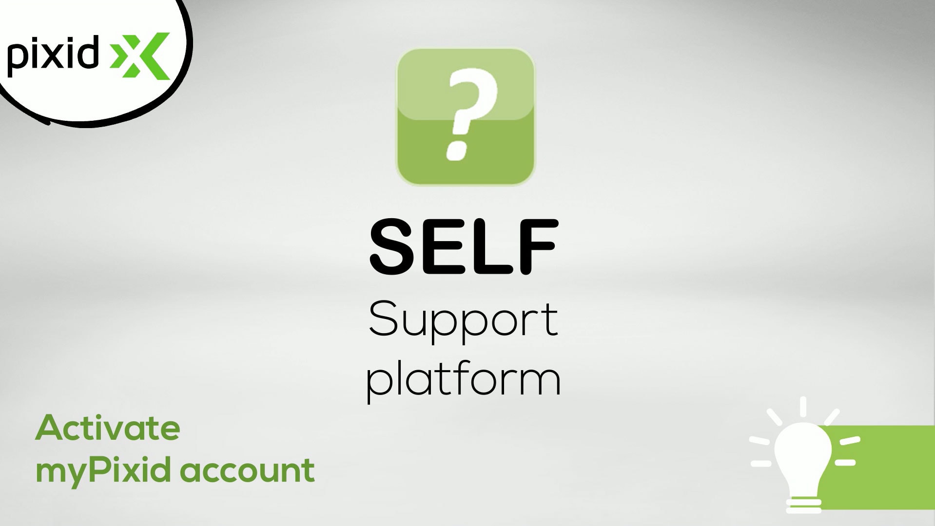 PIXID VMS / SELF Support platform: activate your account myPixid
