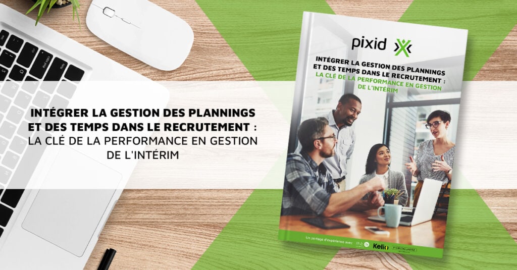 PIXID - Solution leader de recrutement et de gestion de l'intérim